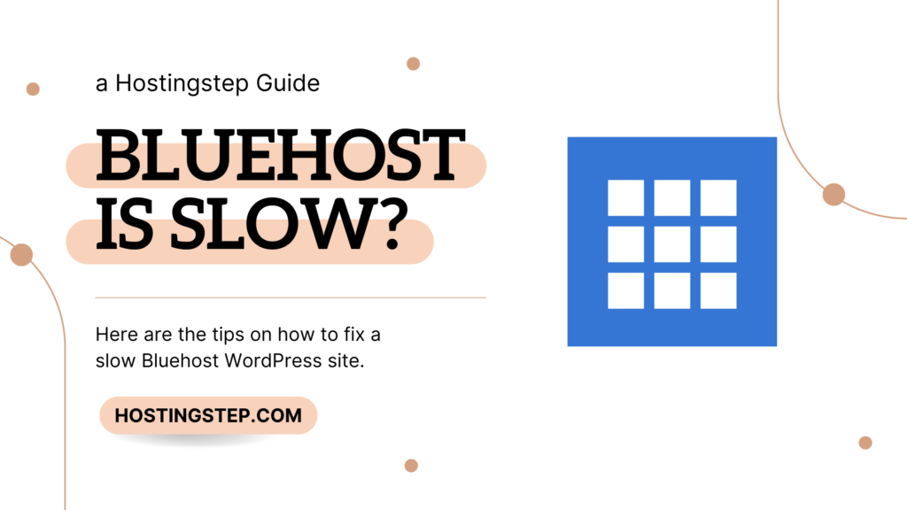 How to Fix Bluehost Slow WordPress Websites? - Hostingstep